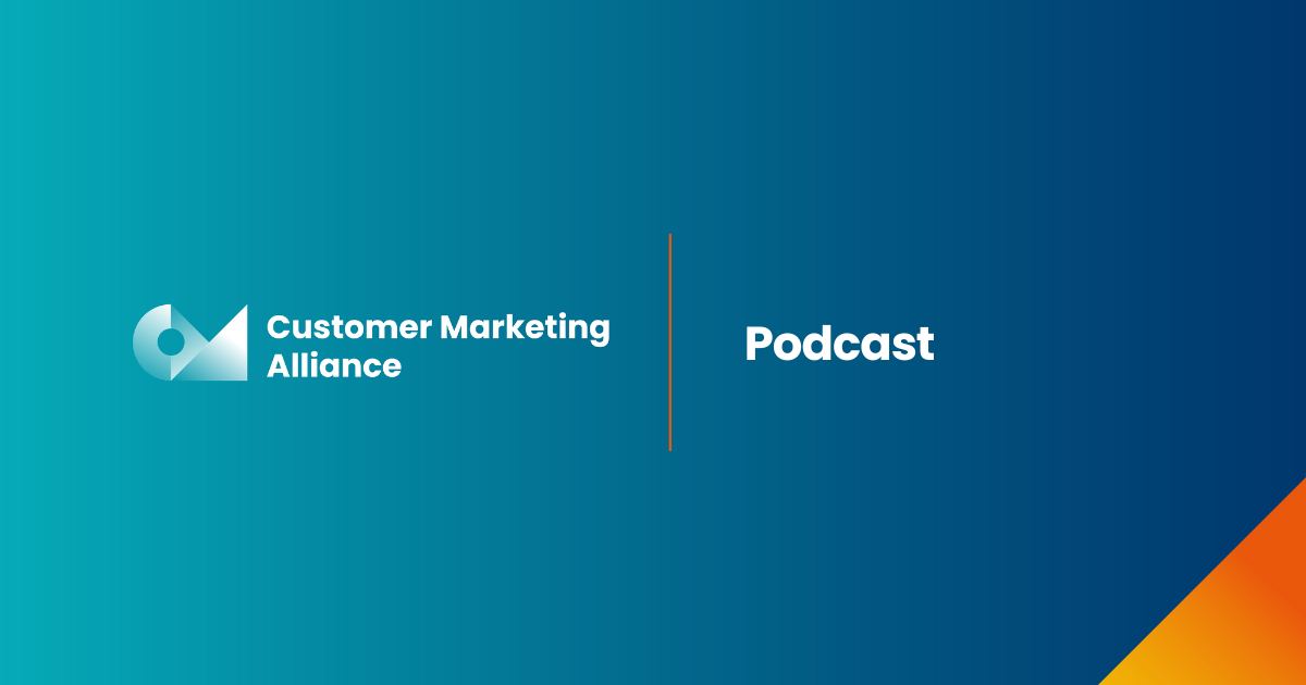 Podcast - Customer Marketing Alliance