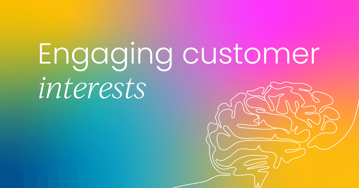 How to find the right customer passion topics to engage customer interests